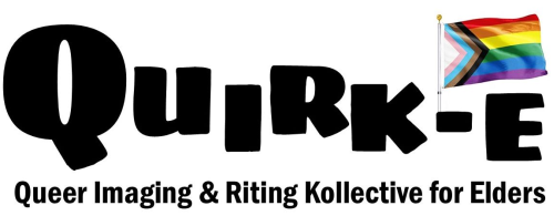 Quirk-e – Queer Imaging & Riting Collective for Elders